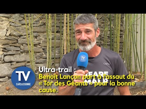 Benoît Lançon part à l’assaut du « Tor des Géants » pour la bonne cause ...